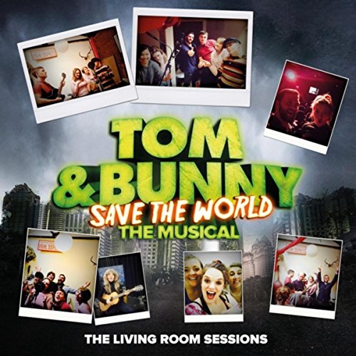 Play Tom and Bunny Save the World: The Musical (The Living Room ...