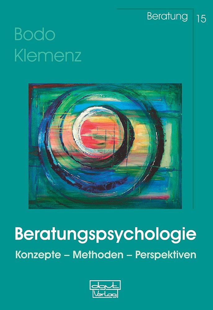 Beratungspsychologie: Konzepte - Methoden - Perspektiven : Bodo Klemenz ...