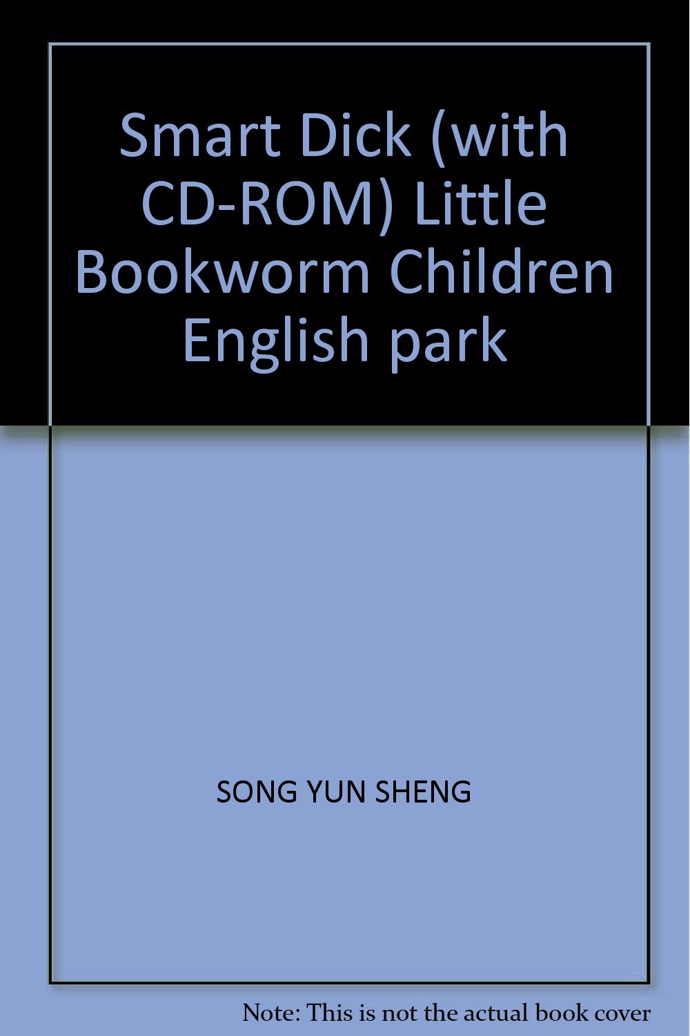 Smart Dick (with CD-ROM) Little Bookworm Children English park: SONG ...
