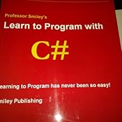 Learn to Program with C#: Smiley, John: 9780072222616: Amazon.com: Books