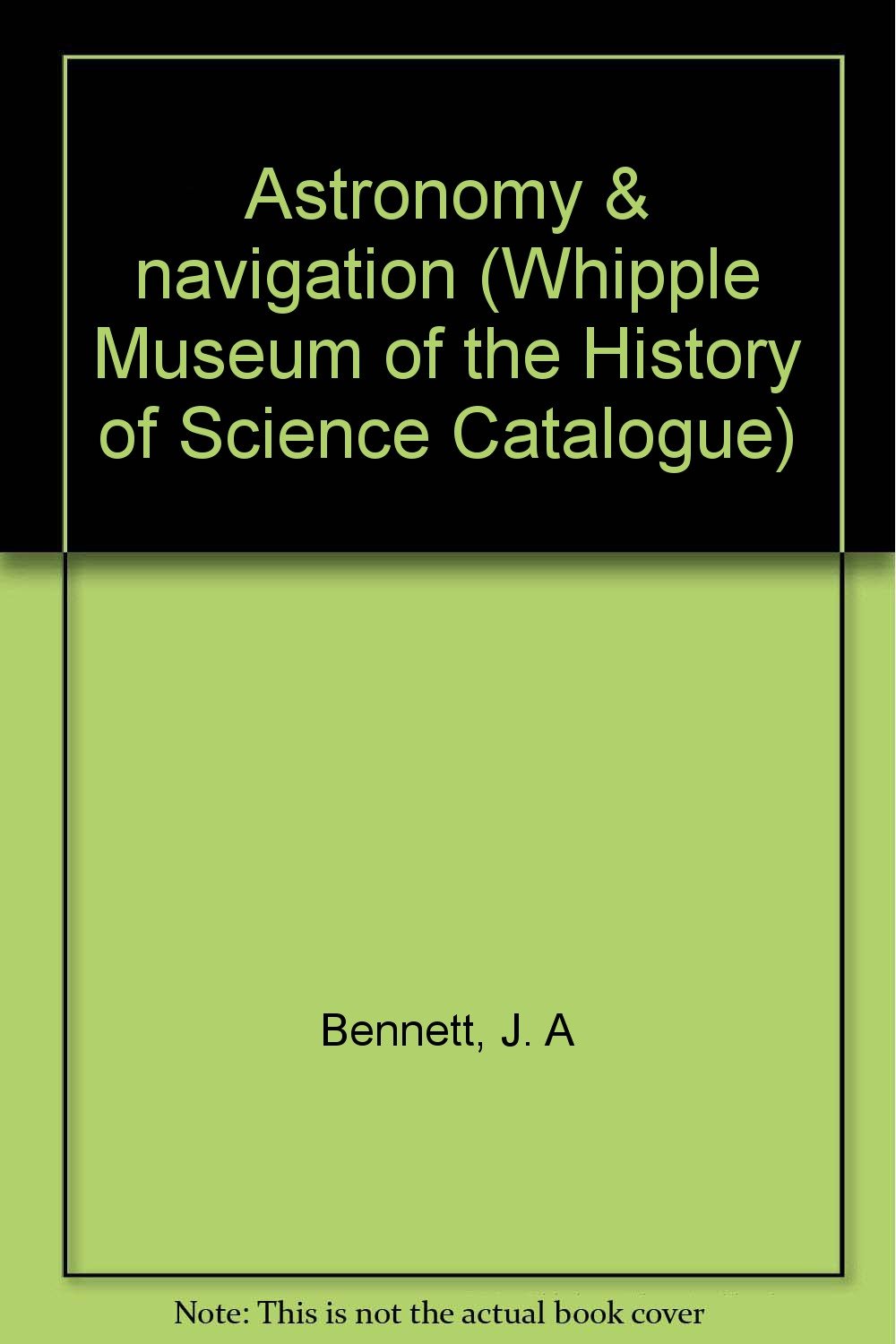 Astronomy & navigation (Whipple Museum of the History of Science ...