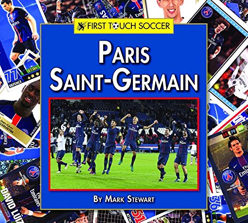 Paris Saint-Germain (First Touch Soccer): Stewart, Mark: 9781599538617 ...