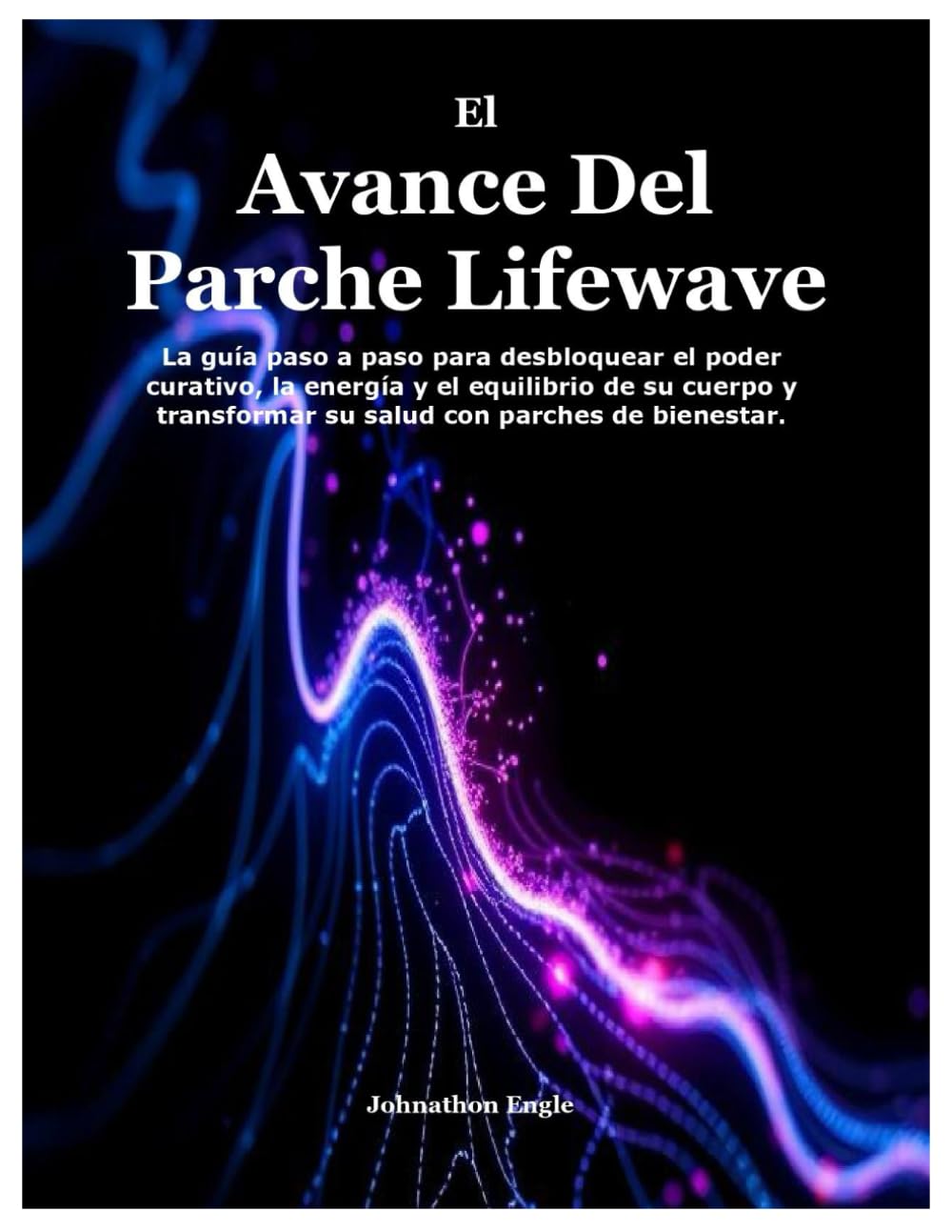Buy El Avance Del Parche Lifewave: La guía paso a paso para desbloquear ...