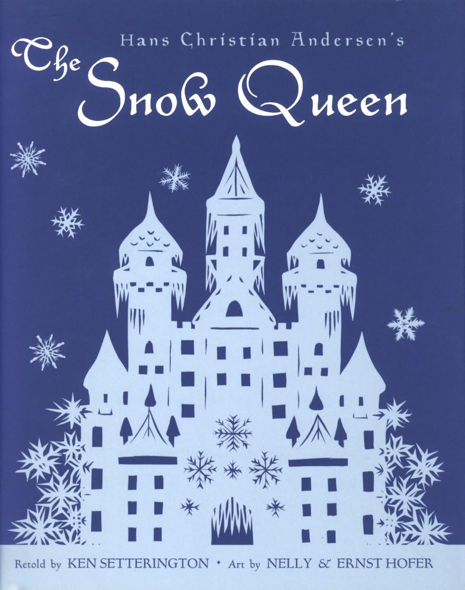 Hans Christian Andersen's The Snow Queen: Setterington, Ken, Hofer ...