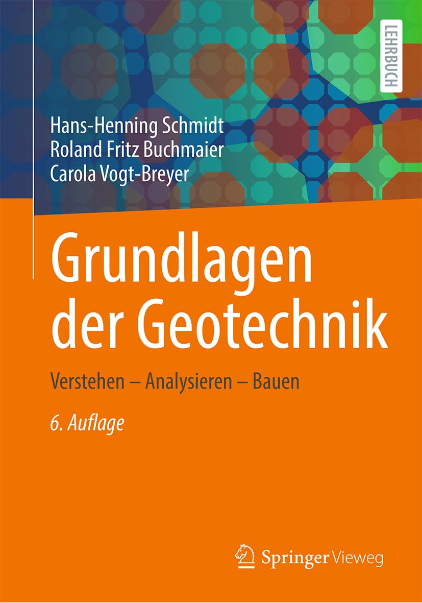 Grundlagen der Geotechnik: Verstehen – Analysieren – Bauen : Schmidt ...