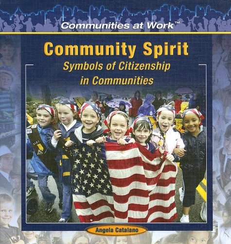 Community Spirit: Symbols of Citizenship in Communities (Communities at ...