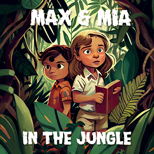 Amazon | Max & Mia In The Jungle: Children's Adventure Story (English ...