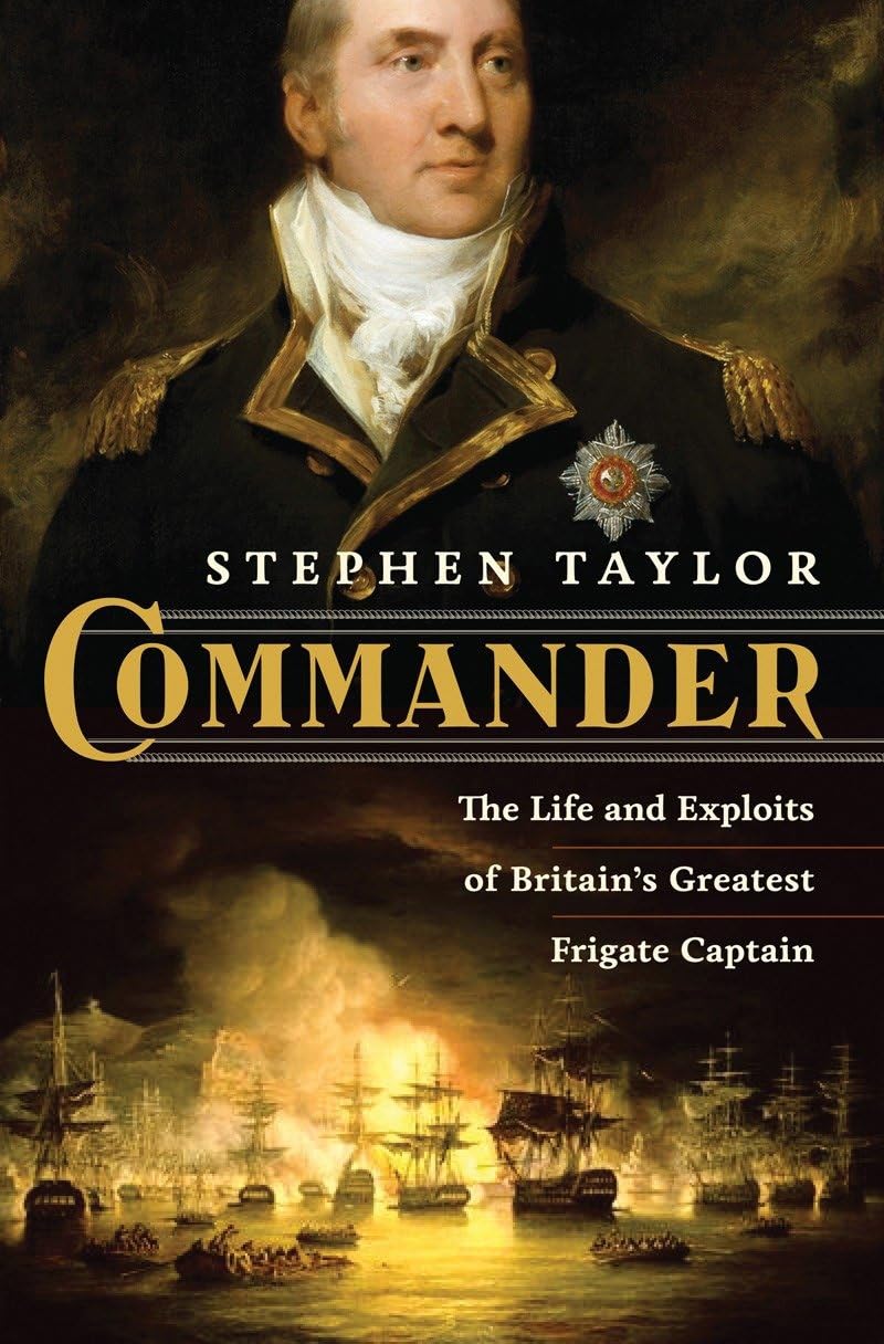 Commander: The Life and Exploits of Britain's Greatest Frigate Captain ...