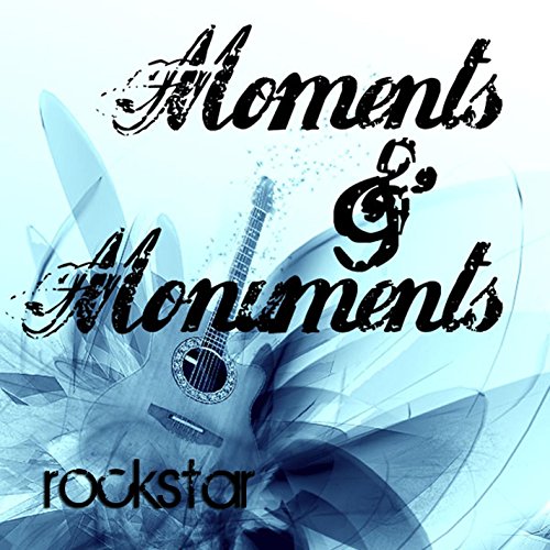 Amazon.com: Rockstar : Moments & Monuments: Digital Music
