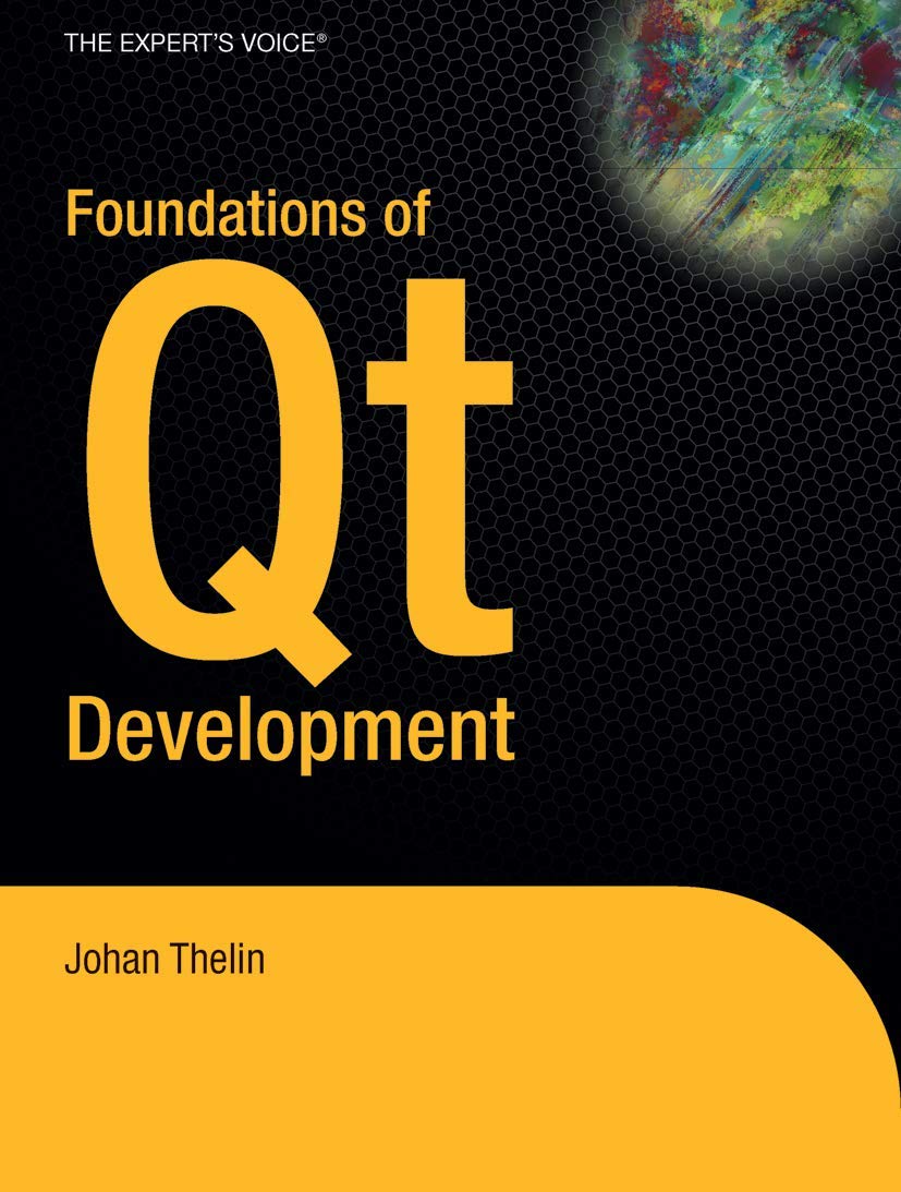 Foundations of Qt Development (Expert's Voice in Open Source): Thelin ...