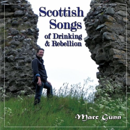 Amazon.co.jp: Scottish Songs of Drinking & Rebellion : Marc Gunn: デジタル ...