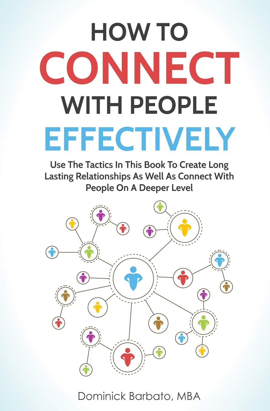 Amazon.com: How To Connect With People Effectively: Use The Tactics In ...