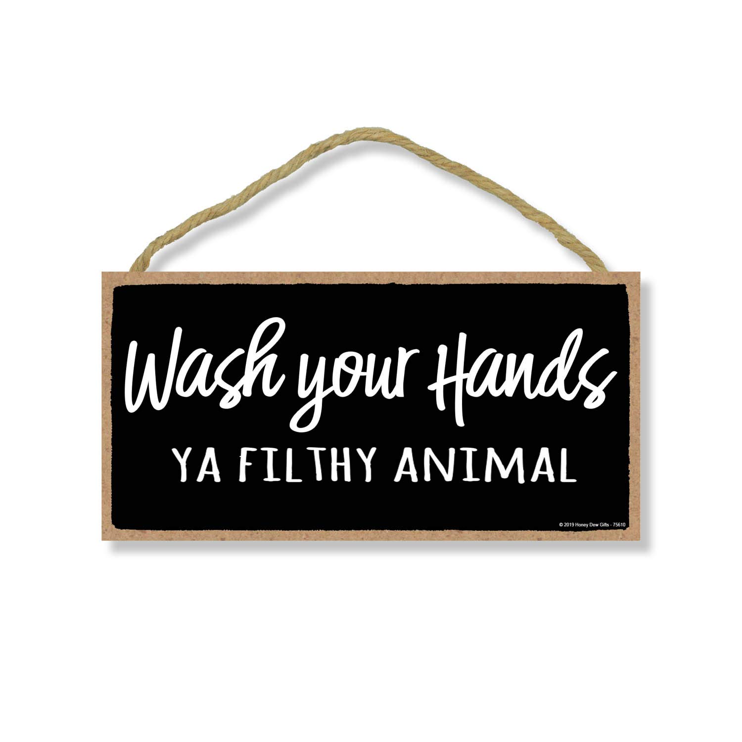 Amazon.com: Honey Dew Gifts Bathroom Sign, Wash Your Hands ya Filthy ...