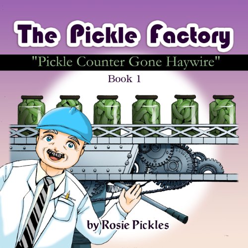 Pickle Counter Gone Haywire (The Pickle Factory Book 1) eBook : Pickles ...