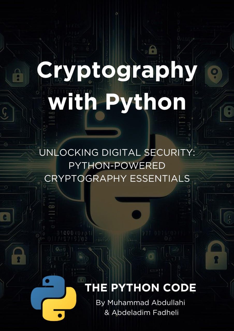 Amazon.com: Cryptography with Python eBook : Abdullahi, Muhammad ... Amazon.com: Cryptography with Python eBook : Abdullahi, Muhammad ...