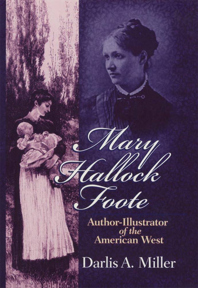 Mary Hallock Foote: Author-Illustrator of the American West (Volume 19 ...