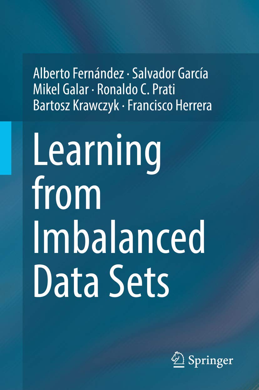 Learning from Imbalanced Data Sets: Fernández: 9783319980737: Amazon.com: Books