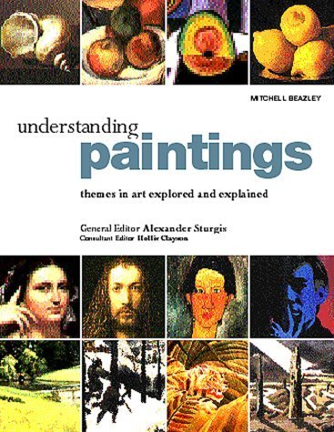 Buy Understanding Paintings: Themes in Art Explored and Explained Book ...