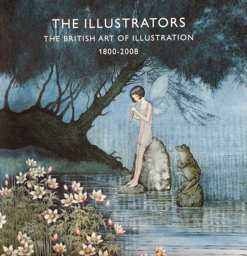 The Illustrators: The British Art of Illustration 1800-2008 | Amazon.com.br