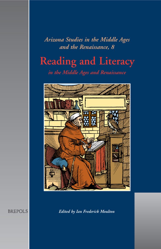 Reading and Literacy in the Middle Ages and Renaissance (Arizona ...