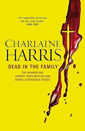 Dead in the Family: A True Blood Novel: Amazon.co.uk: Harris, Charlaine ...