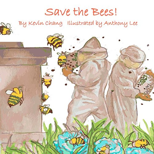 Save the Bees: Chang, Kevin, Lee, Anthony: 9781720480020: Amazon.com: Books