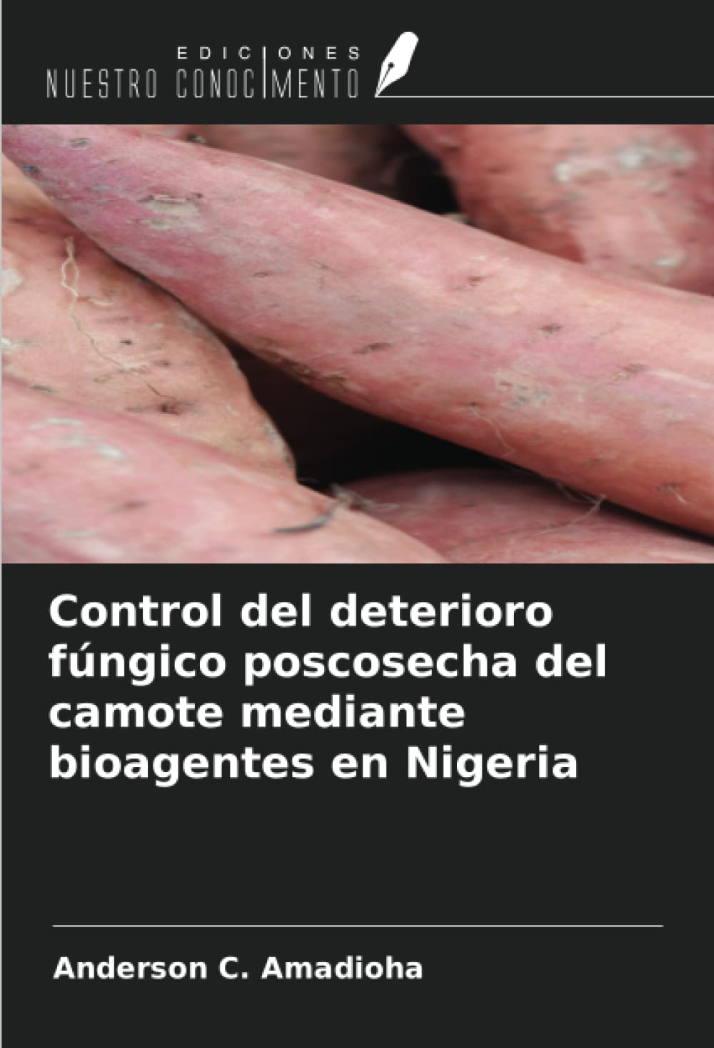 Amazon | Control del deterioro fúngico poscosecha del camote mediante ...