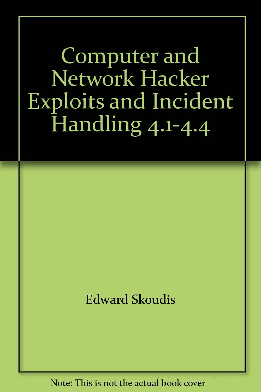 Computer And Network Hacker Exploits And Incident Handling .4 