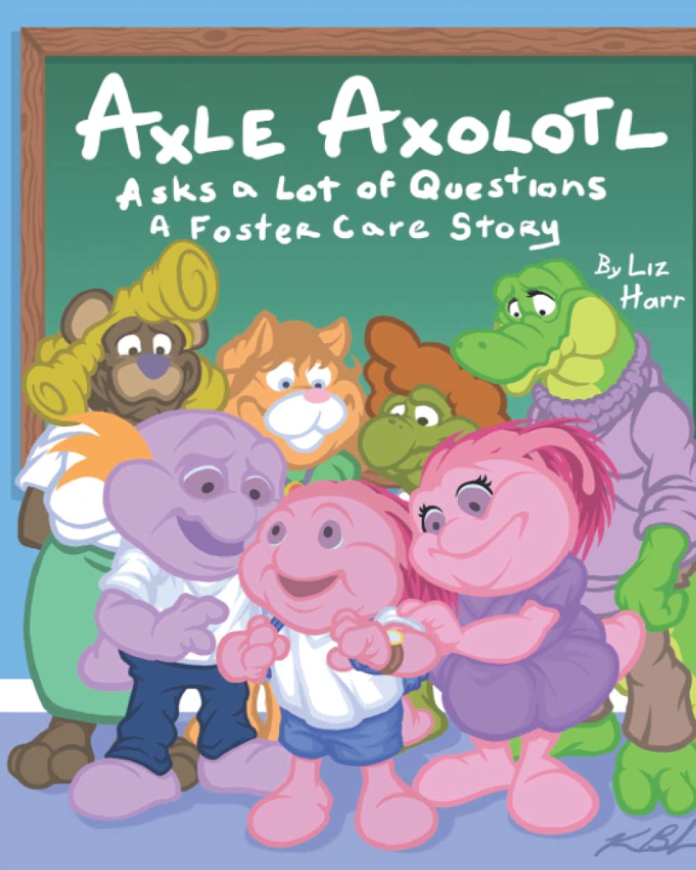 Amazon.com: Axle Axolotl Asks a Lot of Questions- A Foster Care Story ...