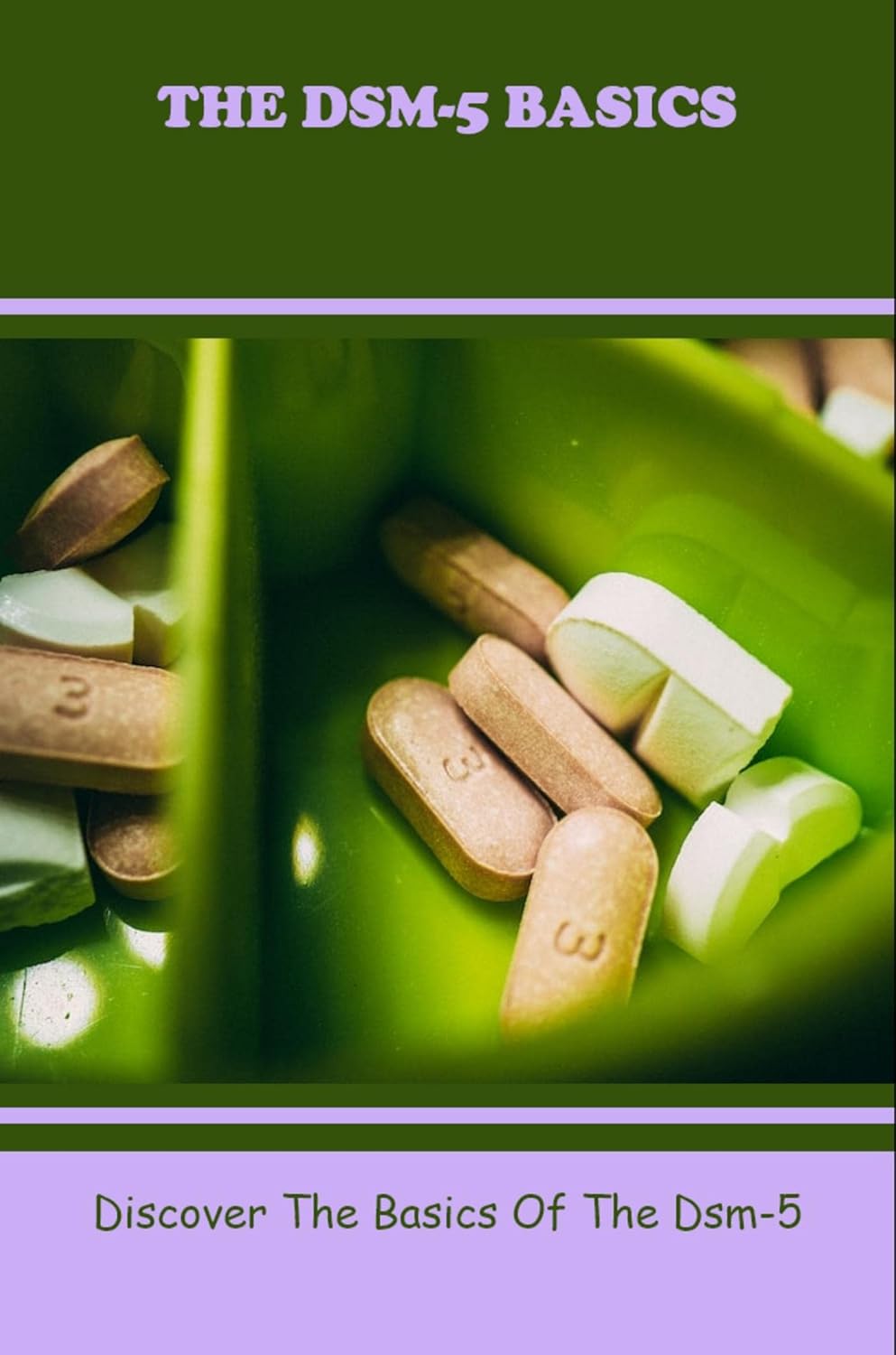 The DSM-5 Basics: Discover The Basics Of The DSM-5 eBook : Seumanu ...