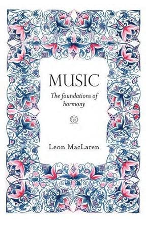 Music: The Foundations of Harmony: MacLaren, Leon: 9780956596840 ...