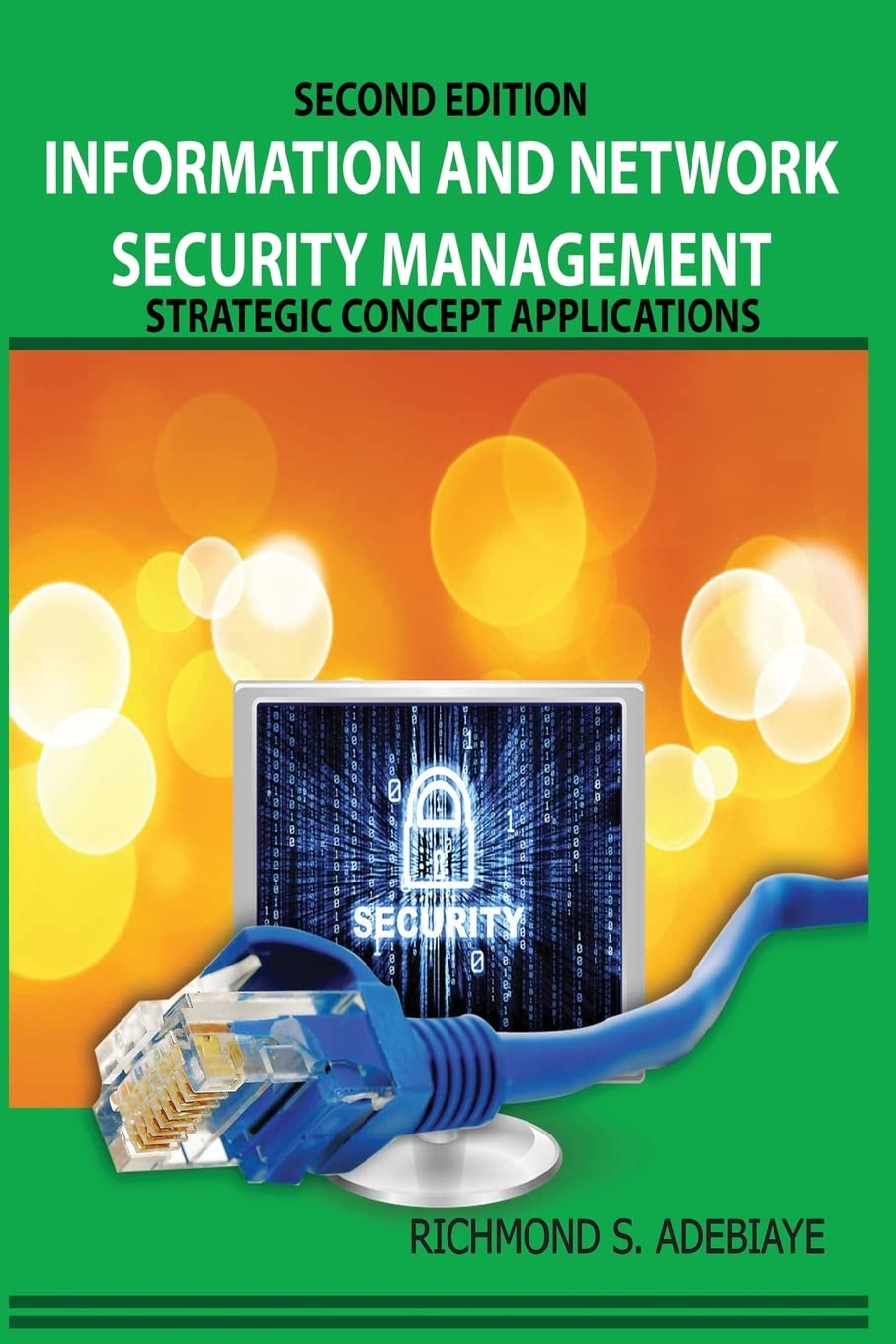 Information and Network Security Management: Strategic Concept ...