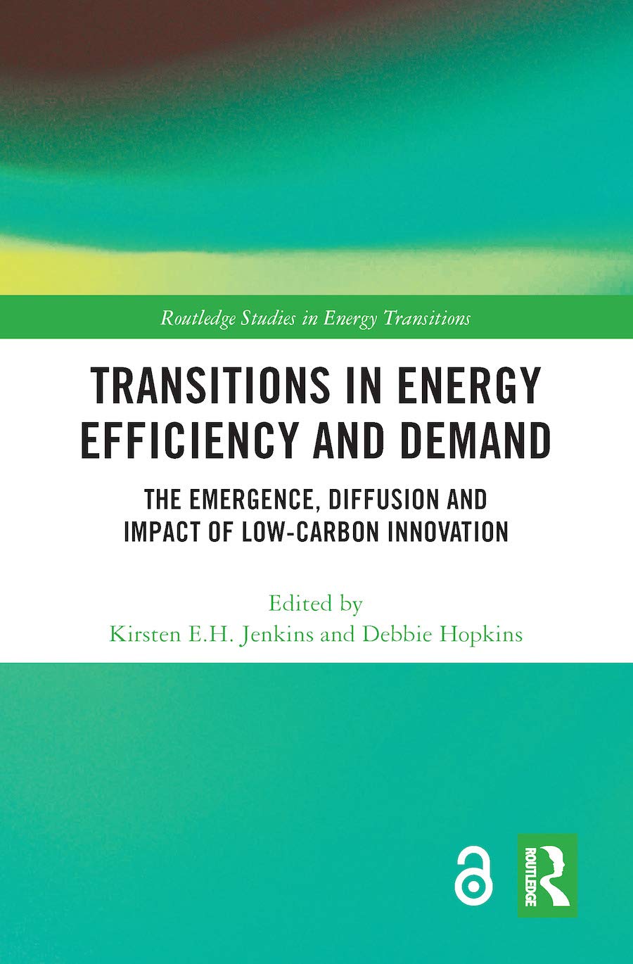 Transitions in Energy Efficiency and Demand: The Emergence, Diffusion ...