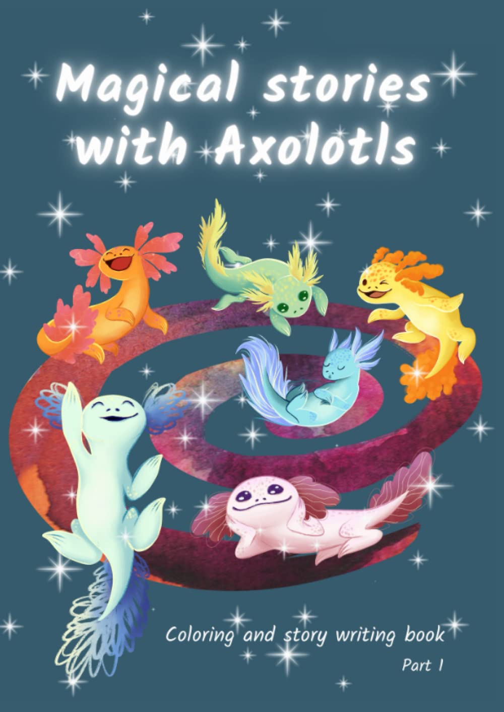 MAGICAL STORIES WITH AXOLOTLS: Coloring and story writing book for kids ...