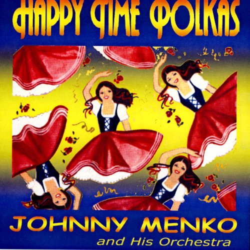 Play Happy Time Polkas by Johnny Menko & His Orchestra on Amazon Music