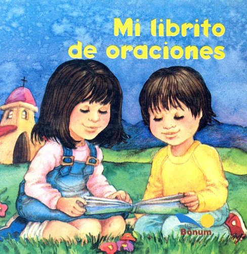 Mi librito de oraciones / My little book of prayers (Fe Infantil ...