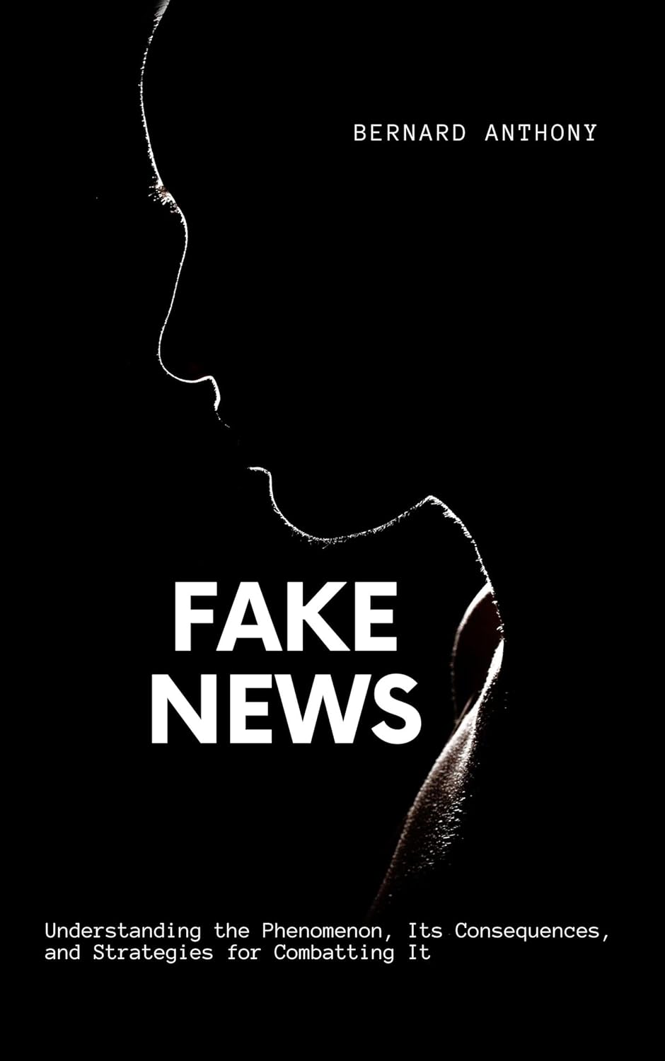 Fake News: Understanding the Phenomenon, Its Consequences, and ...