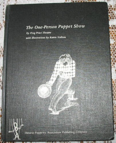 The One-Person Puppet Show: Karen Valleau: 9780919065079: Amazon.com: Books