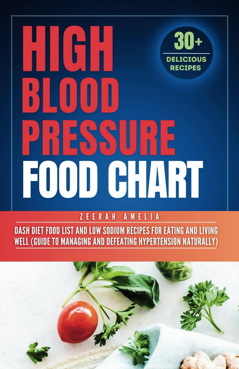High Blood Pressure Food Chart, 2nd Edition: Dash Diet Food List and ...