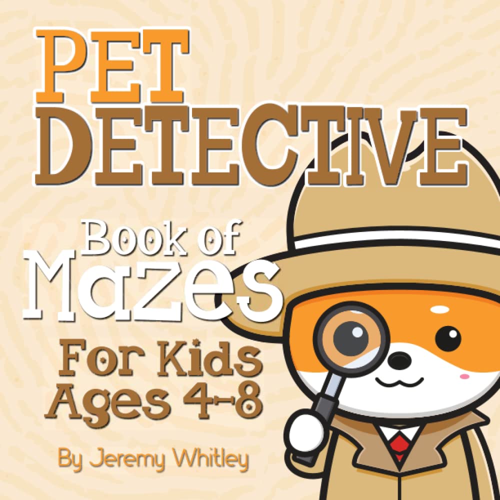 Pet Detective Book of Mazes for Kids Ages 4-8: Help Your Neighbors ...