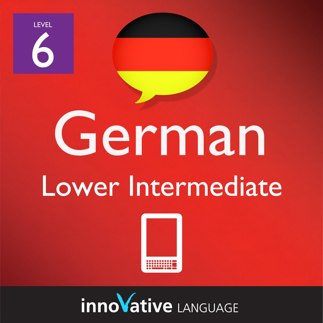 Learn German - Level 6: Lower Intermediate German Volume 1 (Enhanced ...