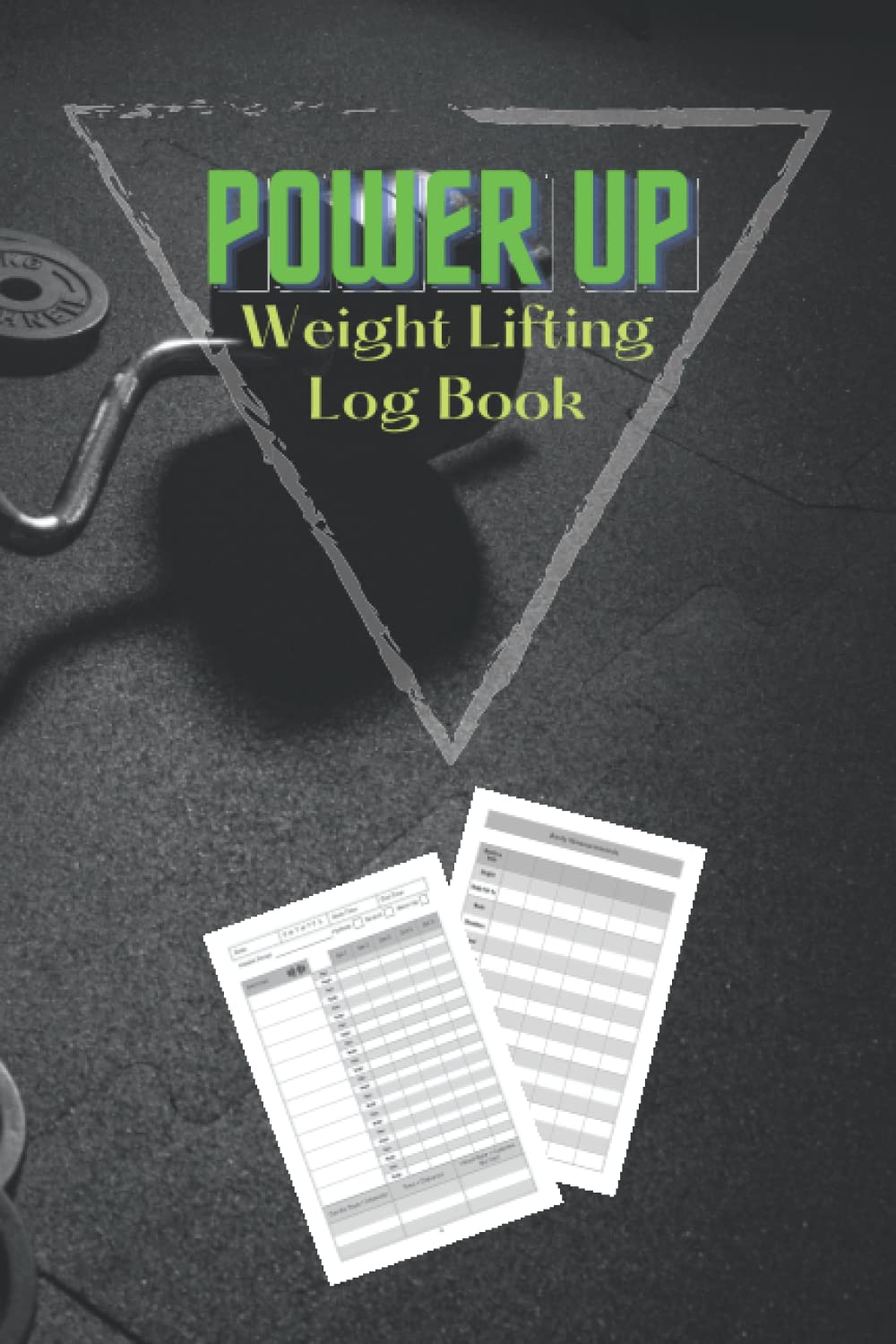 Power Up Weight Lifting Log Book: A workout journal and fitness tracker ...