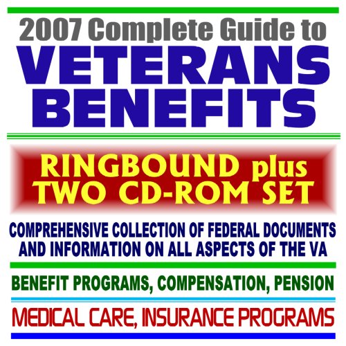 2007 Complete Guide to Veterans Benefits - Compensation, Appeals ...