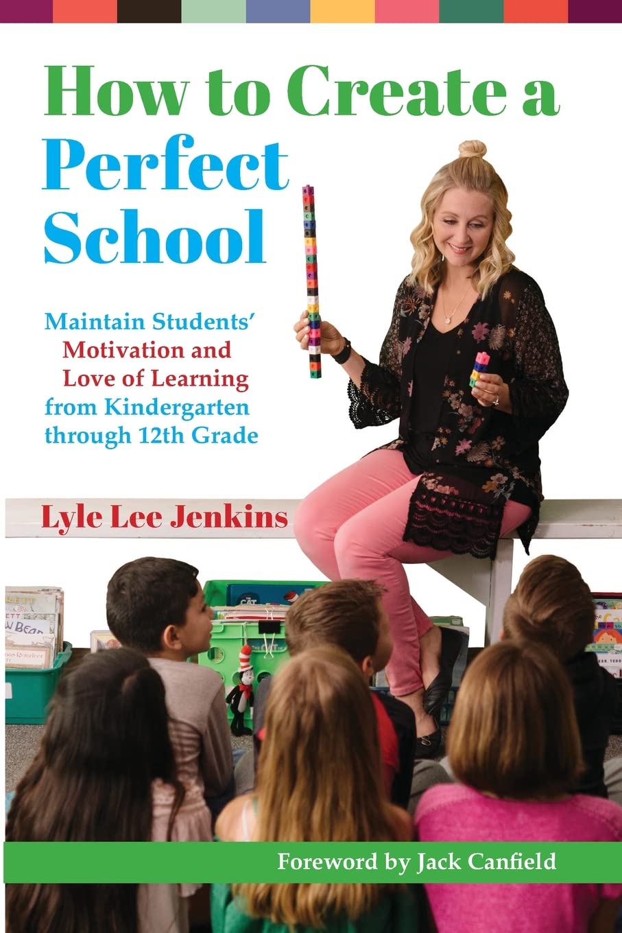 How to Create a Perfect School: Maintain Students' Motivation and Love ...