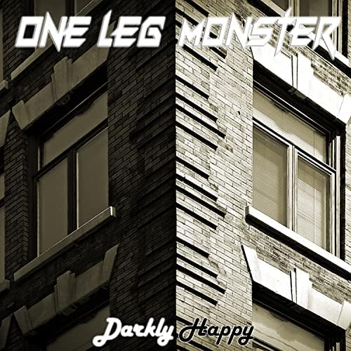 Écouter Darkly Happy par One Leg Monster sur Amazon Music Unlimited