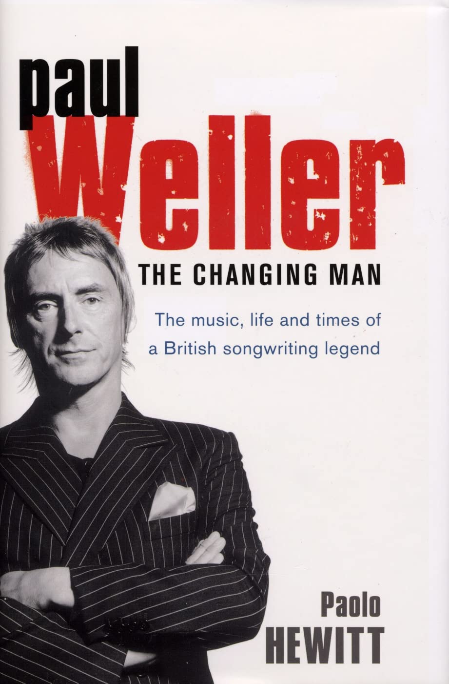 Paul Weller - The Changing Man : Hewitt, Paolo: Amazon.de: Bücher