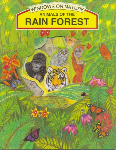 Animals of the Rain Forest (Windows on Nature): unknown author ...