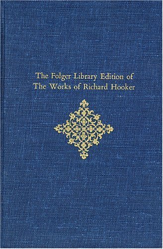 The Folger Library Edition of the Works of Richard Hooker: Of the Lawes ...