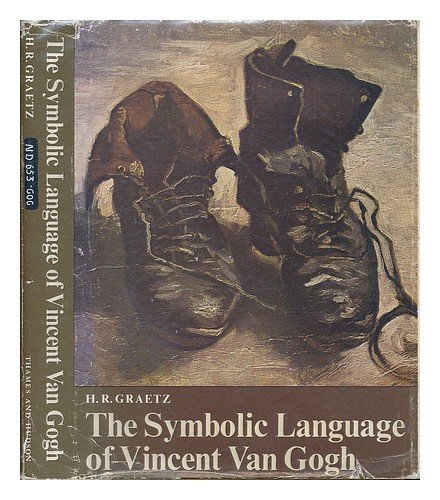 The symbolic language of Vincent van Gogh / H.R. Graetz: H R Graetz ...