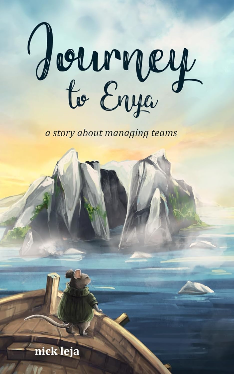 Journey to Enya: a story about managing teams: Leja, Nick, Lozovskaya ...